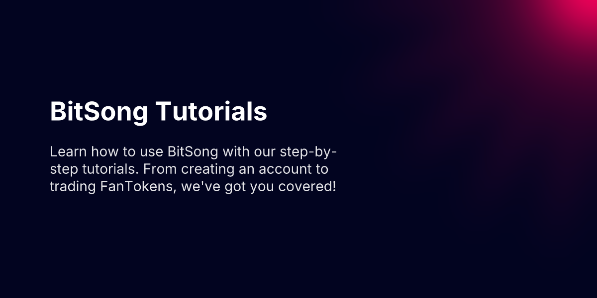 Tutorials | BitSong